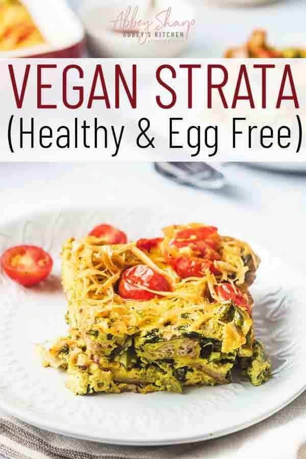 Vegan Strata (Healthy, Egg Free) - Abbey's Kitchen