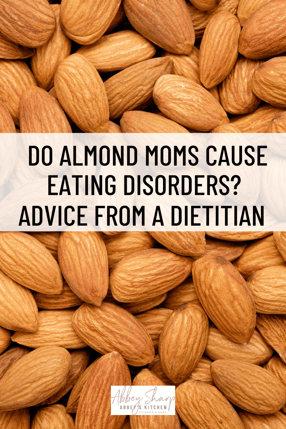 Do Almond Moms Cause Eating Disorders? (Childhood Food Trauma) - Abbey ...