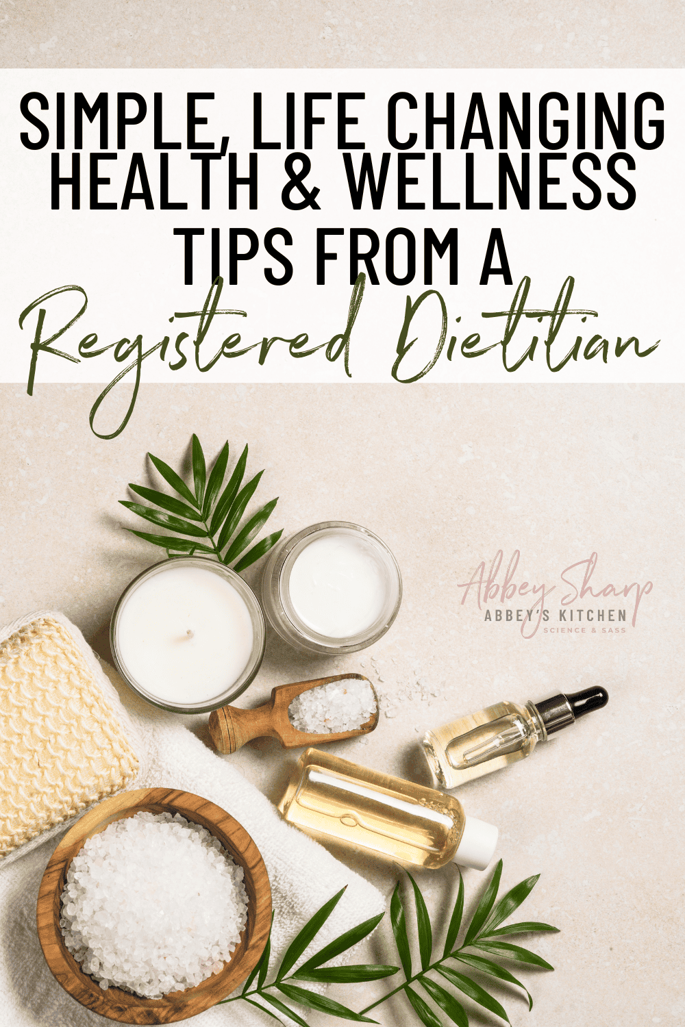 Simple Life Changing Health and Wellness Tips from a Registered ...